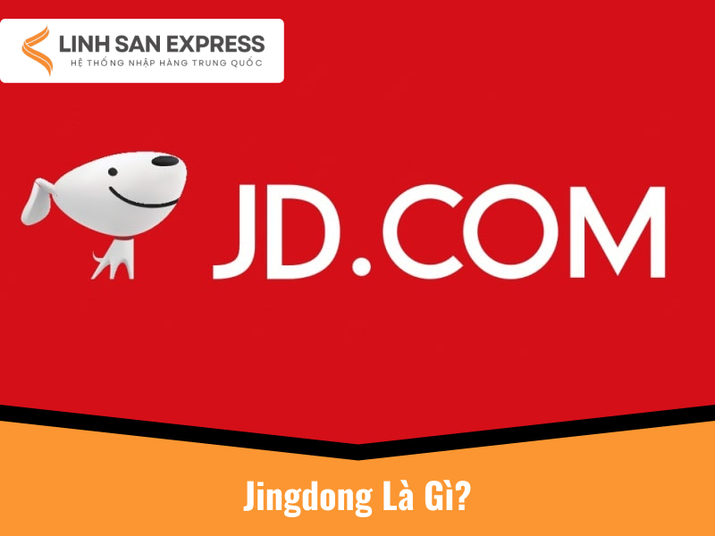 Jd.com Là Gì? Cách Order Hàng Trên Jingdong Đơn Giản